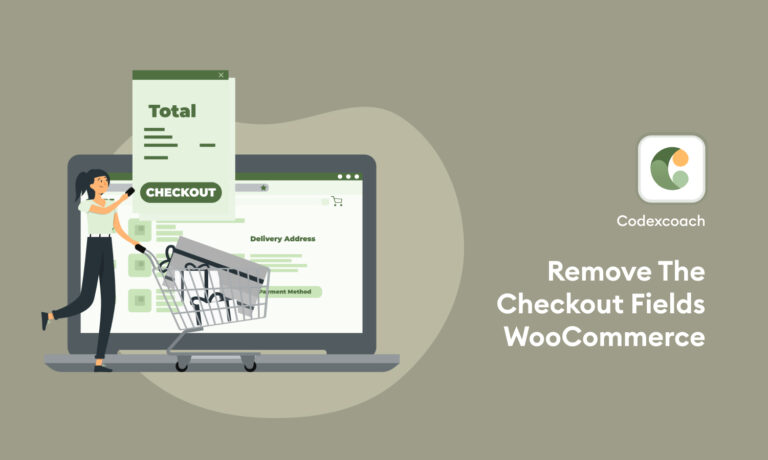 Remove The Checkout Fields WooCommerce - CodexCoach