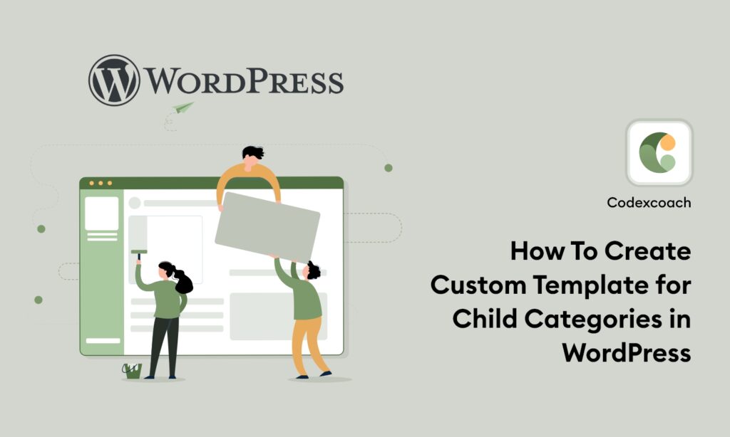 How To Create Custom Template For Child Categories In WordPress - CodexCoach