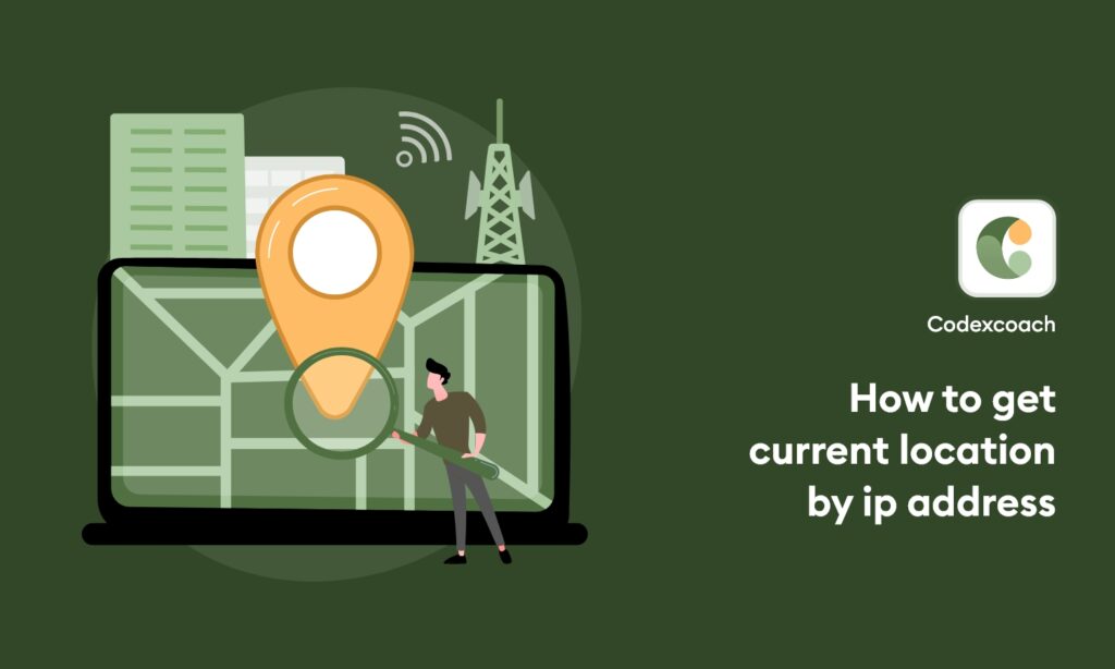 How To Get Current Location By Ip Address CodexCoach