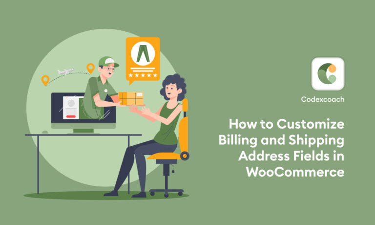 How To Customize Billing And Shipping Address Fields In WooCommerce - CodexCoach