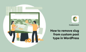 How To Remove Slug From Custom Post Type In WordPress - CodexCoach
