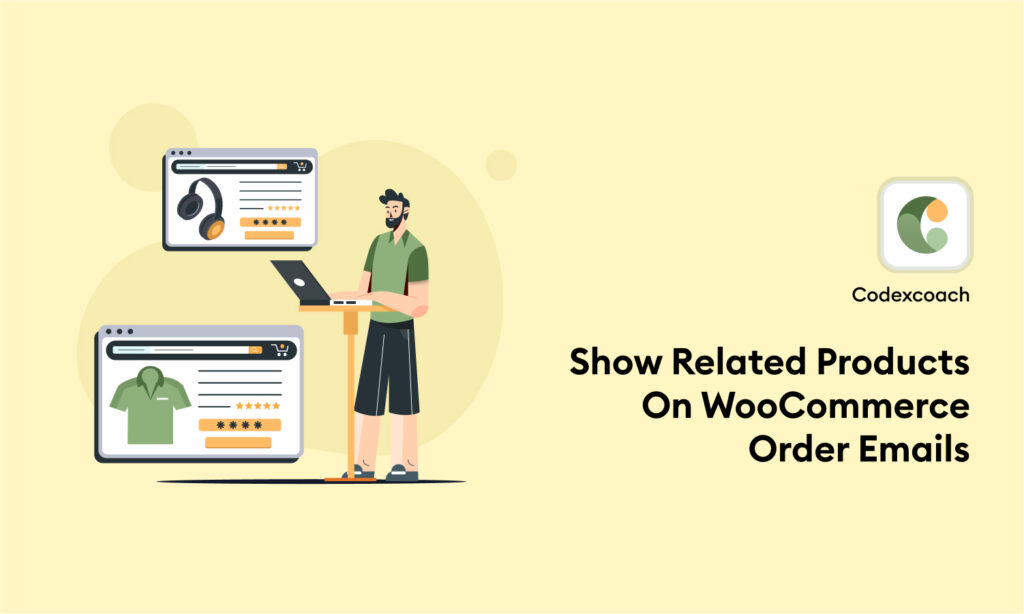 Show Related Products On WooCommerce Order Emails - CodexCoach