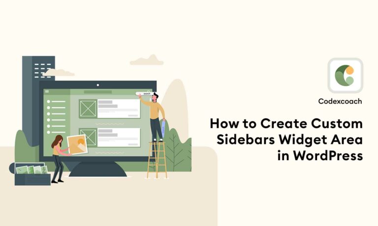 How To Create Custom Sidebars Widget Area In WordPress - CodexCoach