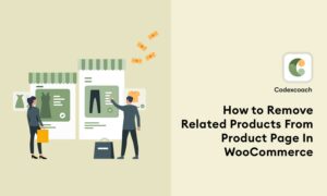How To Remove Related Products From Product Page In WooCommerce - CodexCoach