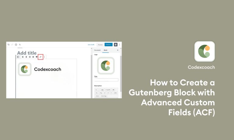 How To Create A Gutenberg Block With Advanced Custom Fields Acf Codexcoach