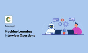 Top 35+ Machine Learning Interview Questions And Answers